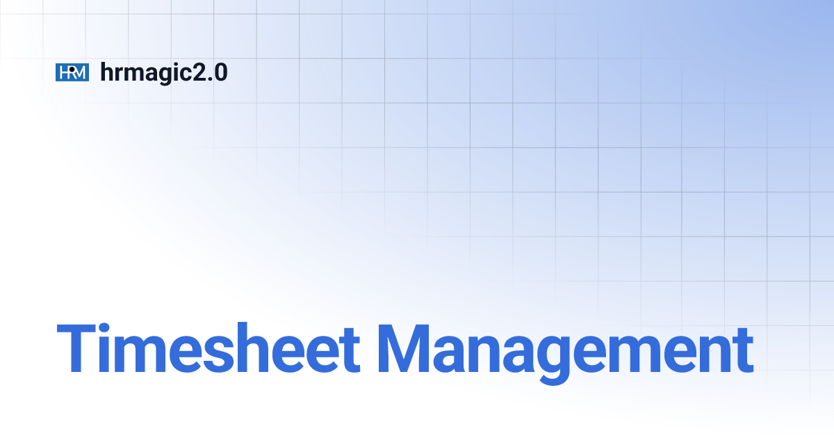 Timesheet Management | hrmagic2.0